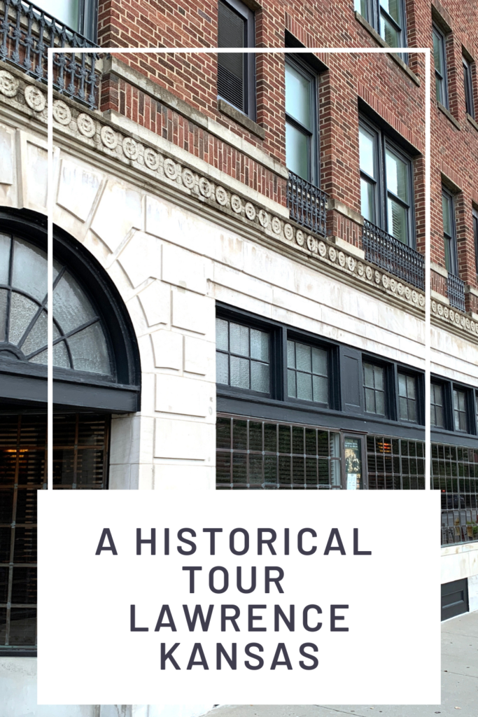 Lawrence, Kansas: A Historical Tour - One Delightful Life