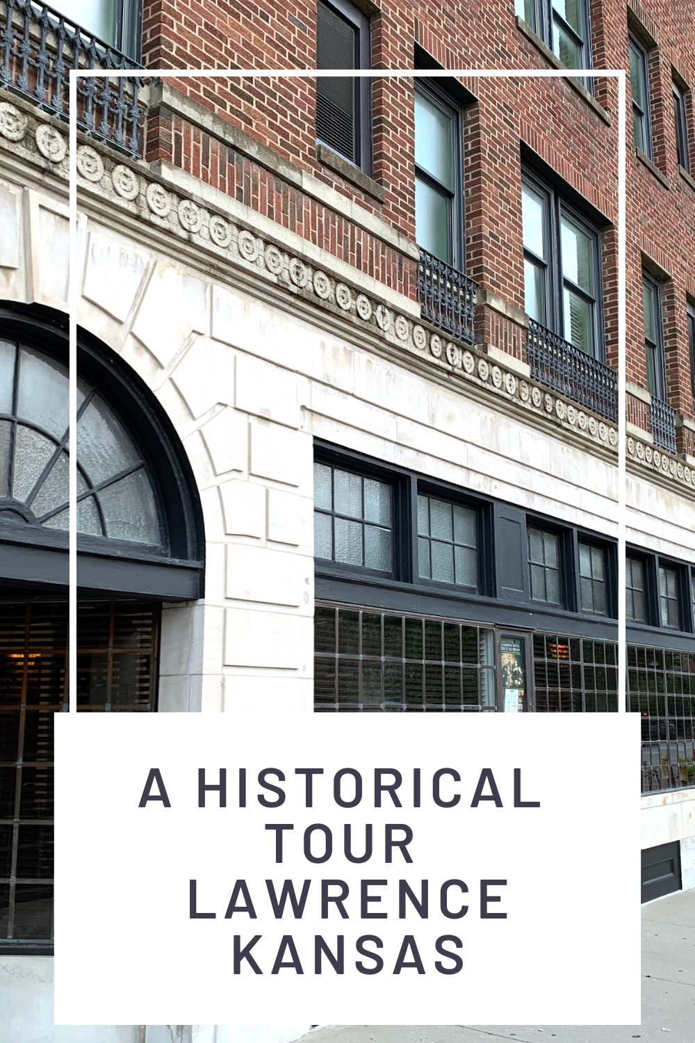 Lawrence, Kansas: A Historical Tour - One Delightful Life